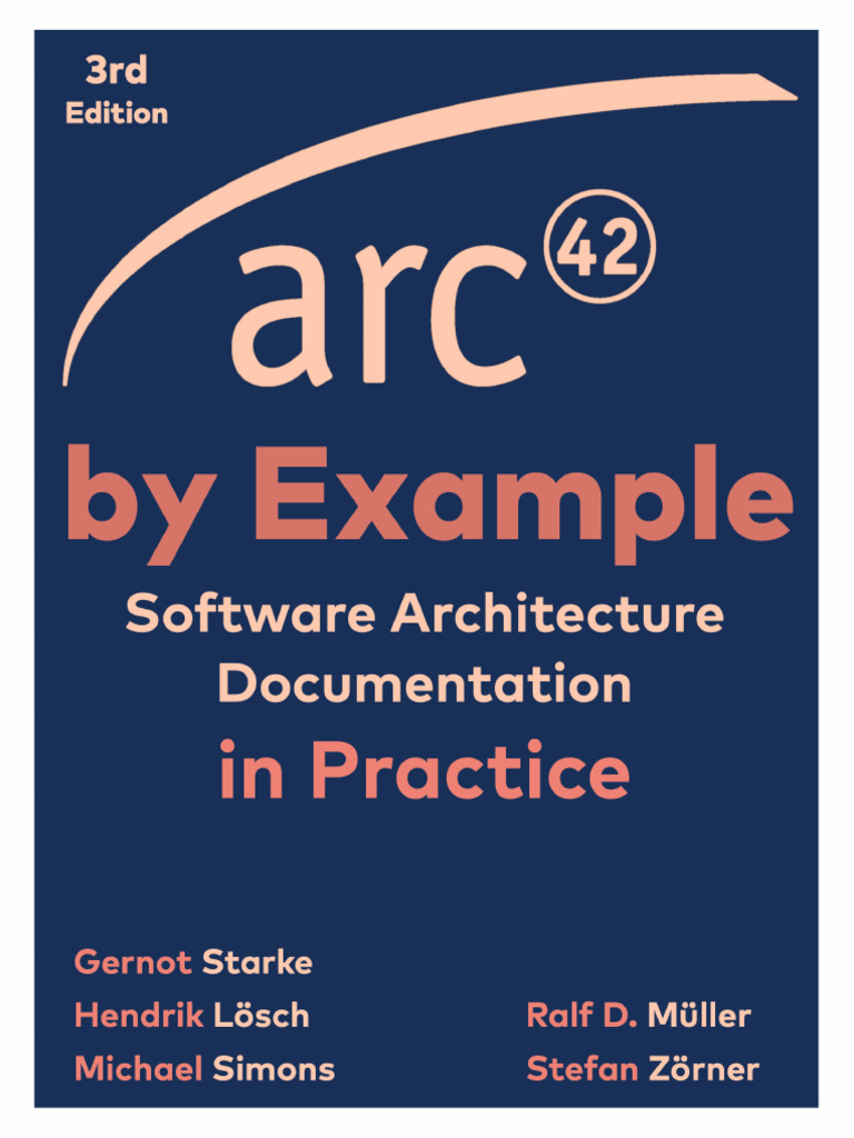 Arc42 by Example - Software Architecture Documentation in Practice ... Arc42 by Example - Software Architecture Documentation in Practice ...