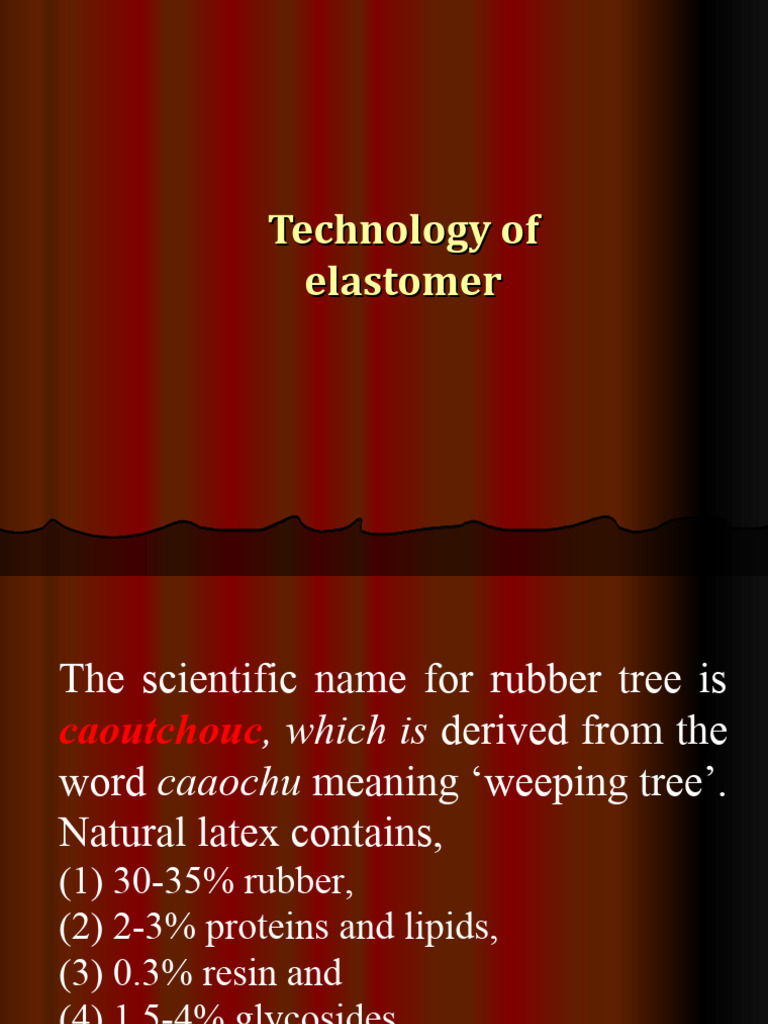 Technology of Elastomer | PDF | Natural Rubber | Cross Link