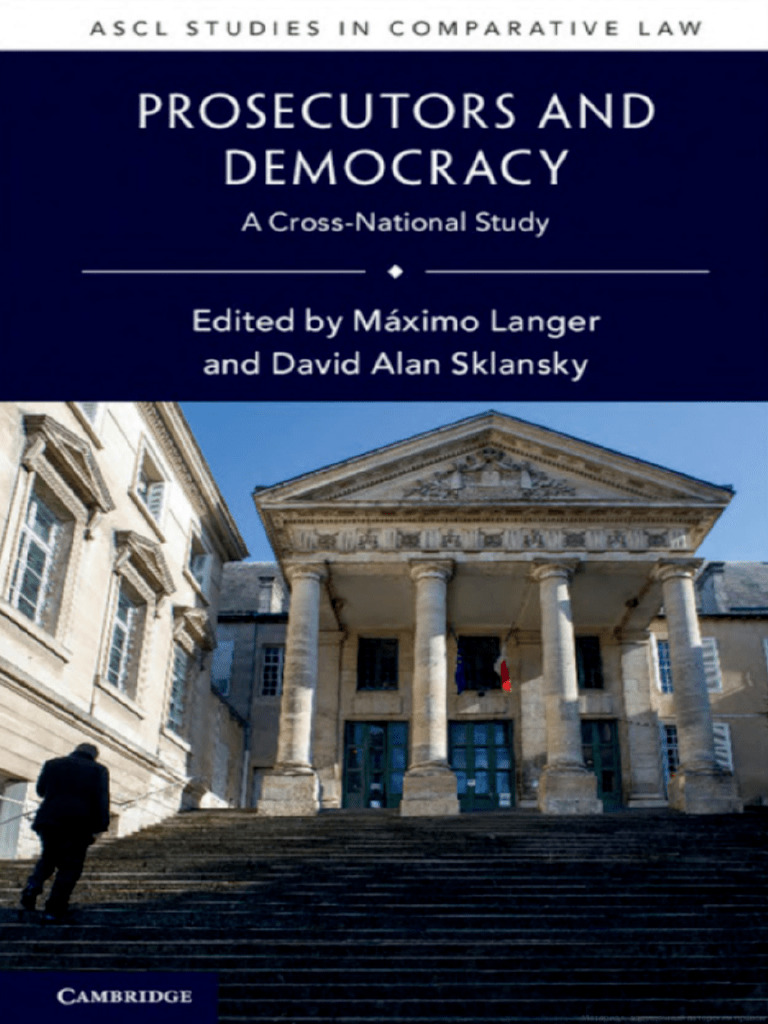 Langer, David Alan Sklansky - Prosecutors and Democracy, A Cross ...