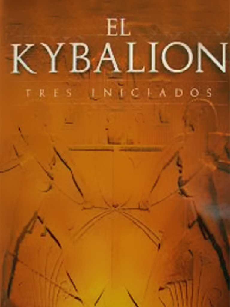 LIBRO El Kybalion, Los Misterios de Hermes (Tres Iniciados) | PDF | Hermetismo | Mente