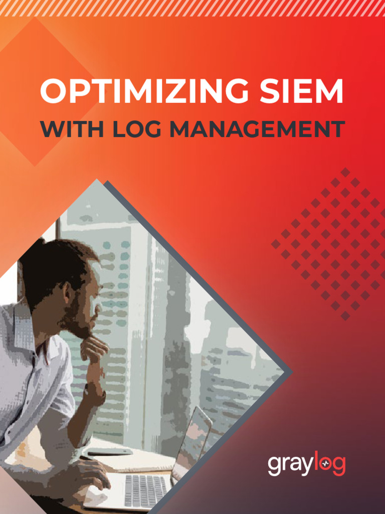 Graylog Optimizing SIEM Log MGMT Ebook | PDF | Security | Computer Security Graylog Optimizing SIEM Log MGMT Ebook | PDF | Security | Computer Security