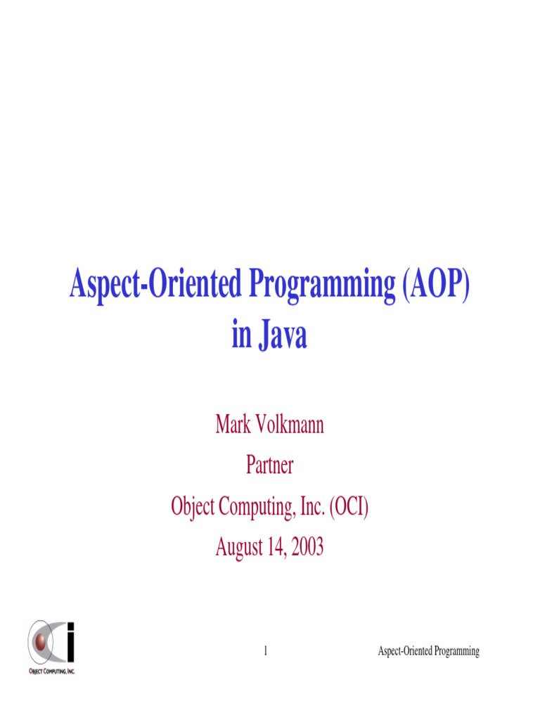 Aspect Oriented Programming Aop In Java Mark Volkmann Partner Object Computing Inc Oci