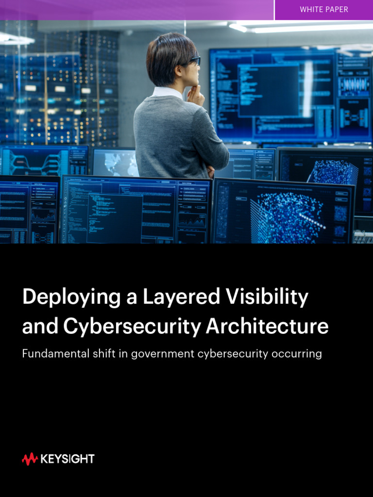 Deploying A Layered Visibility and Cybersecurity Architecture | PDF | Security | Computer Security