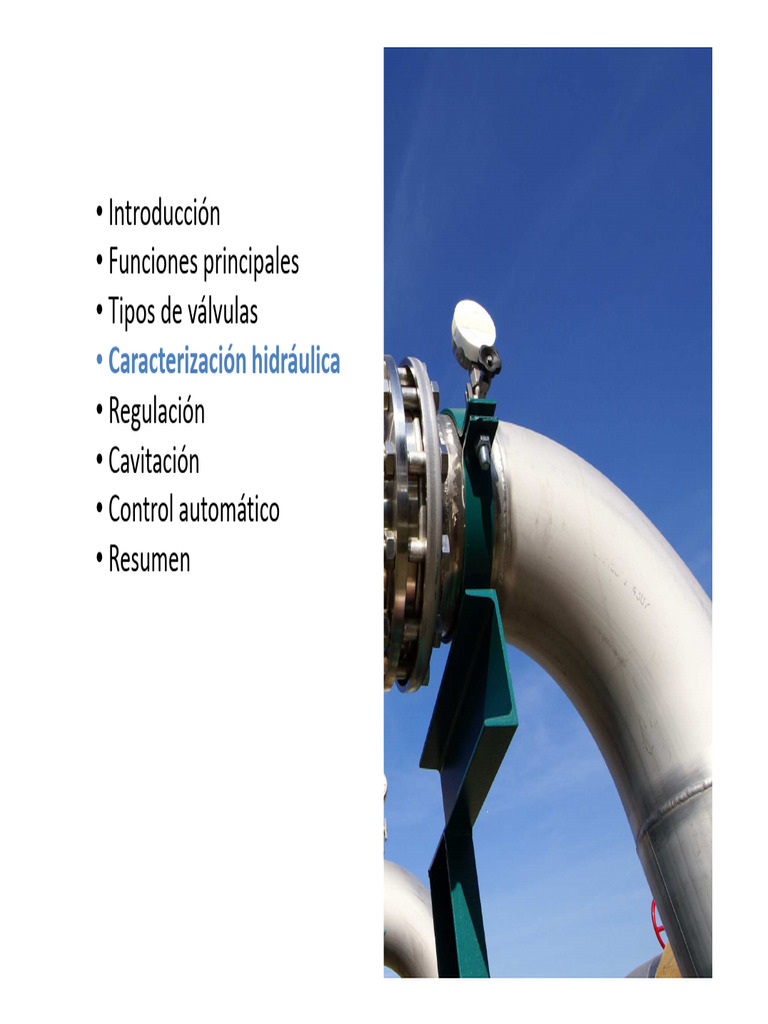 Introducción Funciones Principales Tipos de Válvulas Regulación Cavitación Control Automático ...