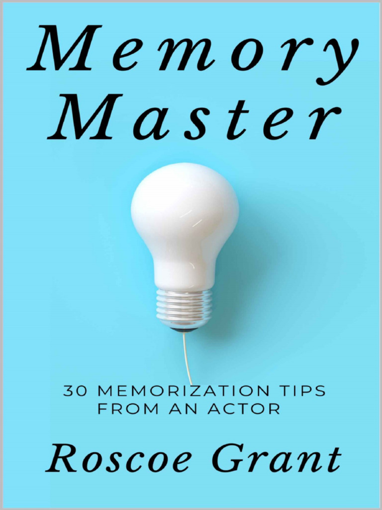 Memory Master 30 Memorization Tips From An Actor Roscoe Grant | PDF ...