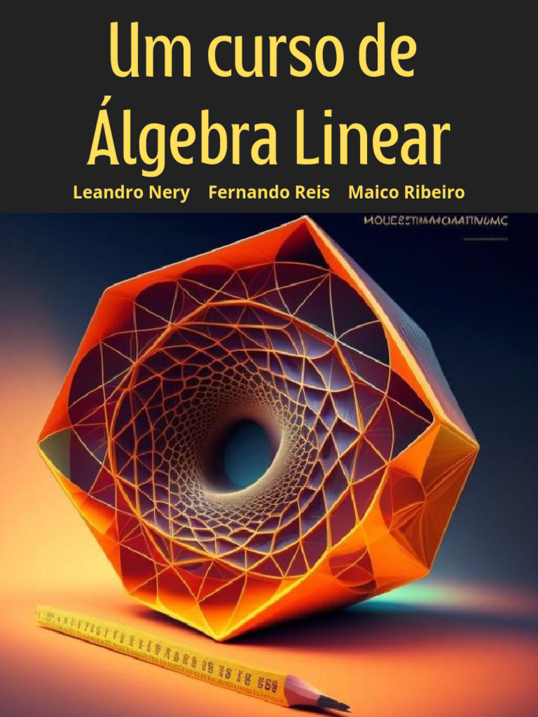 Livro de Álgebra Linear | PDF | Espaço vetorial | Vetor euclidiano Livro de Álgebra Linear | PDF | Espaço vetorial | Vetor euclidiano