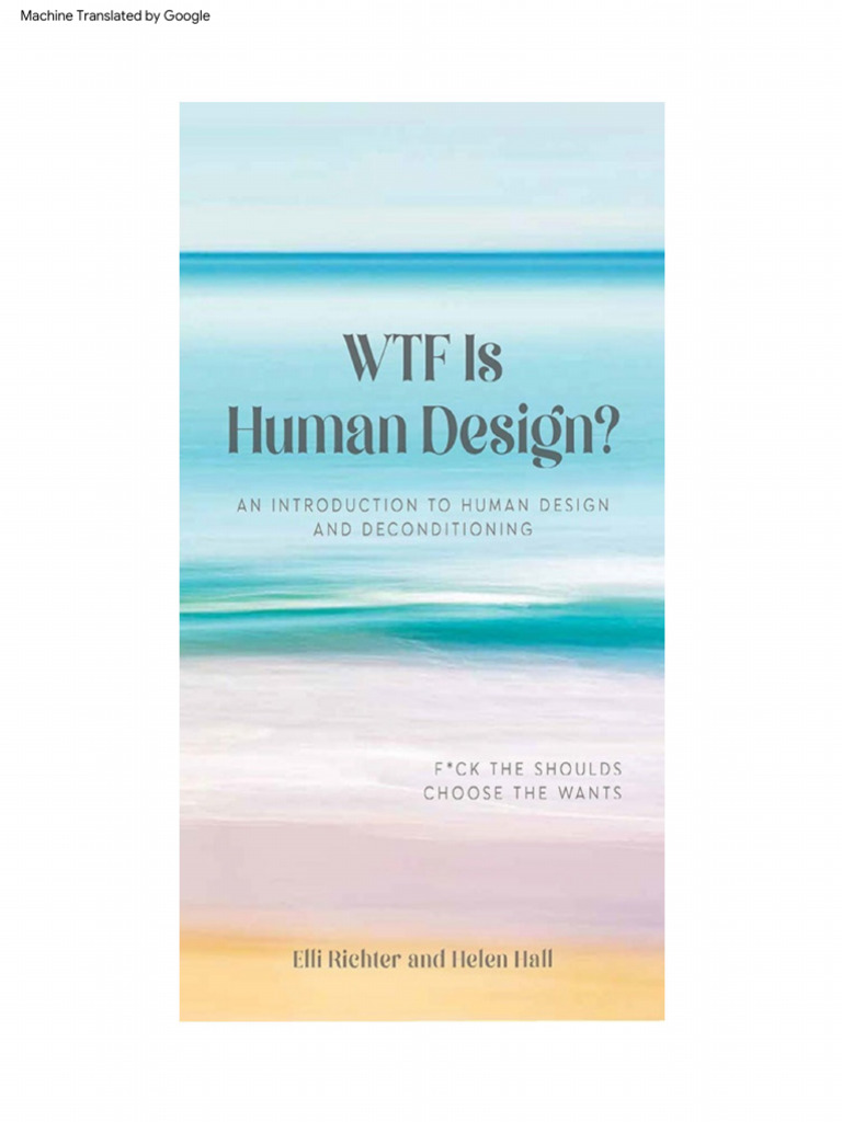 Traduccion Wtf-Is-Human-Design-An-Introduction-To-Human-Design-And-Deconditioning | PDF | Mente ...