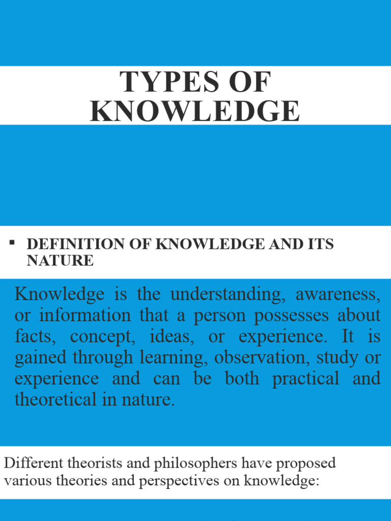 Understanding Types and Nature of Knowledge | PDF | Knowledge | Empiricism