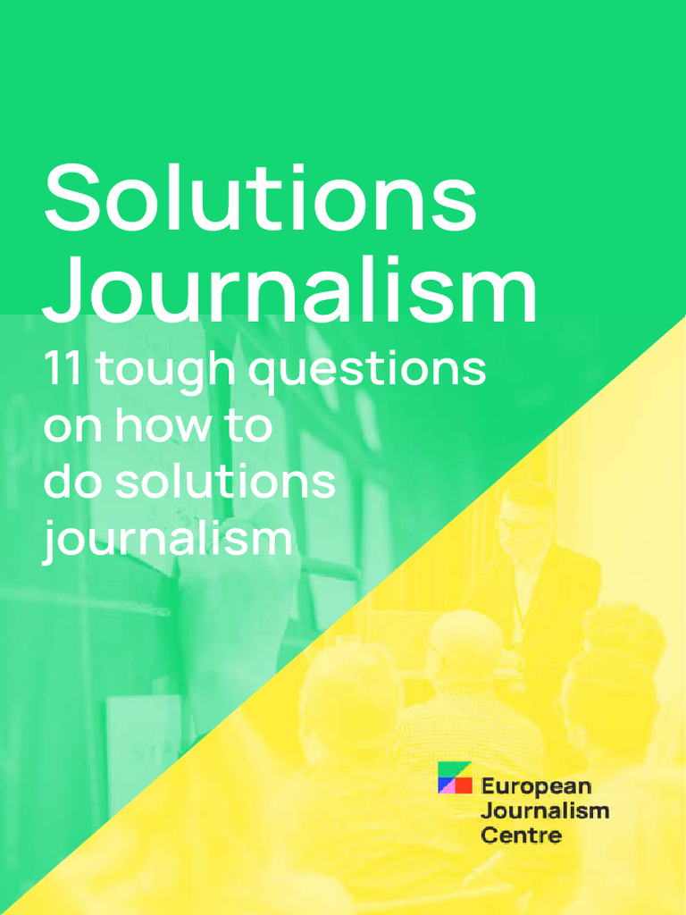 11 Tough Questions On How To Do Solutions Journalism | PDF | Journalism ...