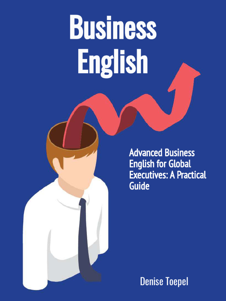 Advanced Business English For Global Executives A Practical Guide ...