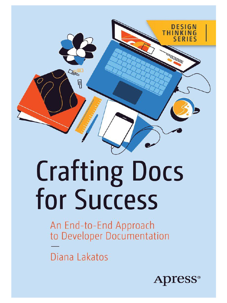 Crafting Docs For Success. An End-To-End Approach To Developer ... Crafting Docs For Success. An End-To-End Approach To Developer ...