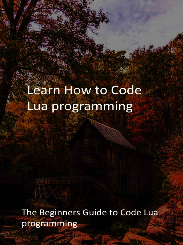Learn How To Code Lua Programming The Beginners Guide To Code Lua ... Learn How To Code Lua Programming The Beginners Guide To Code Lua ...