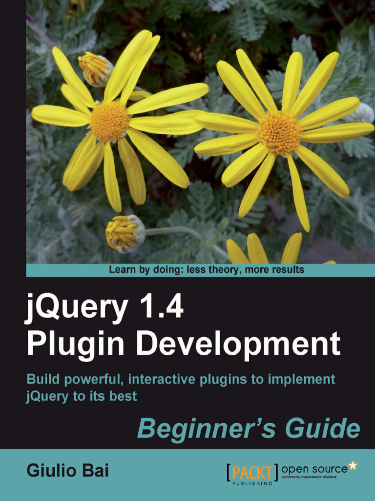 JQuery 1.4 Plugin Development Beginners Guide | PDF JQuery 1.4 Plugin Development Beginners Guide | PDF