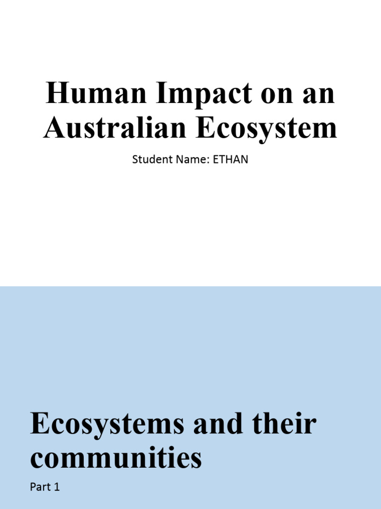 Human Impact On An Australian Ecosystem: Student Name: ETHAN | PDF ...