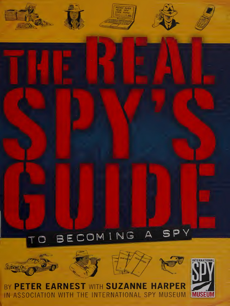 The Real Spy's Guide To Becoming A Spy by Peter Earnest Suzanne Harper (International Spy Museum ...