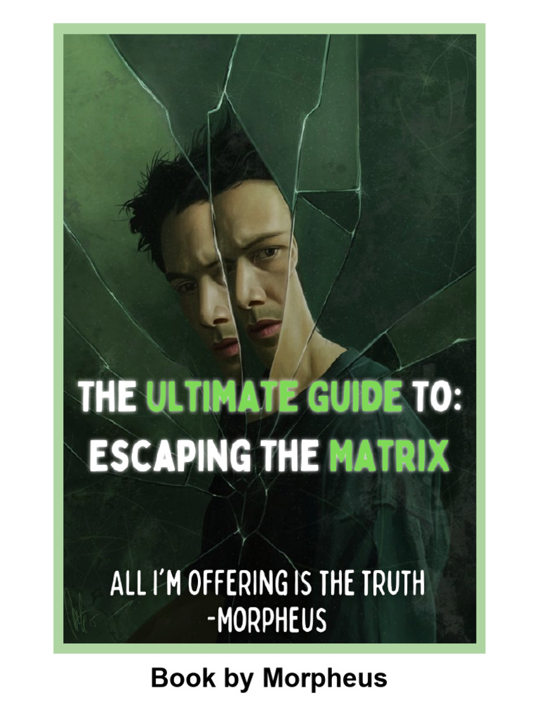 The Ultimate Guide To Escaping The Matrix | PDF | Mindset | Thought