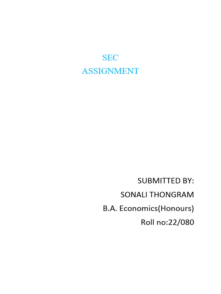 SEC Assignment: Submitted By: Sonali Thongram B.A. Economics (Honours) Roll No:22/080 | PDF ...