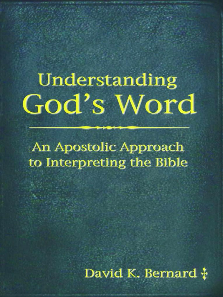Understanding Gods Word An Apostolic Approach To Interpreting The Bible ...
