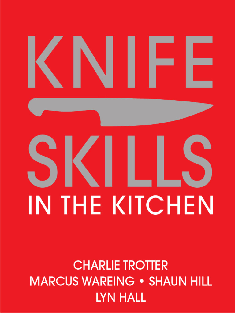 Knife Skills in The Kitchen by Marcus Wareing, Shaun Hill, Lynn Hall ...