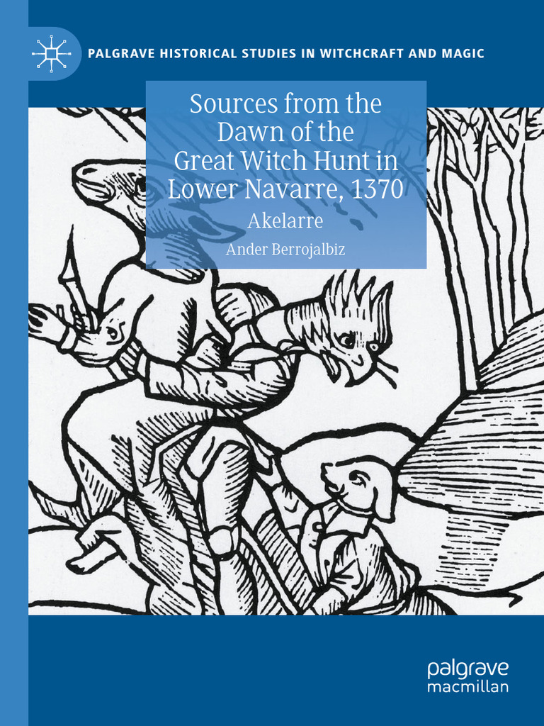 Sources From The Dawn of The Great Witch Hunt in Lower Navarre, 1370 ...