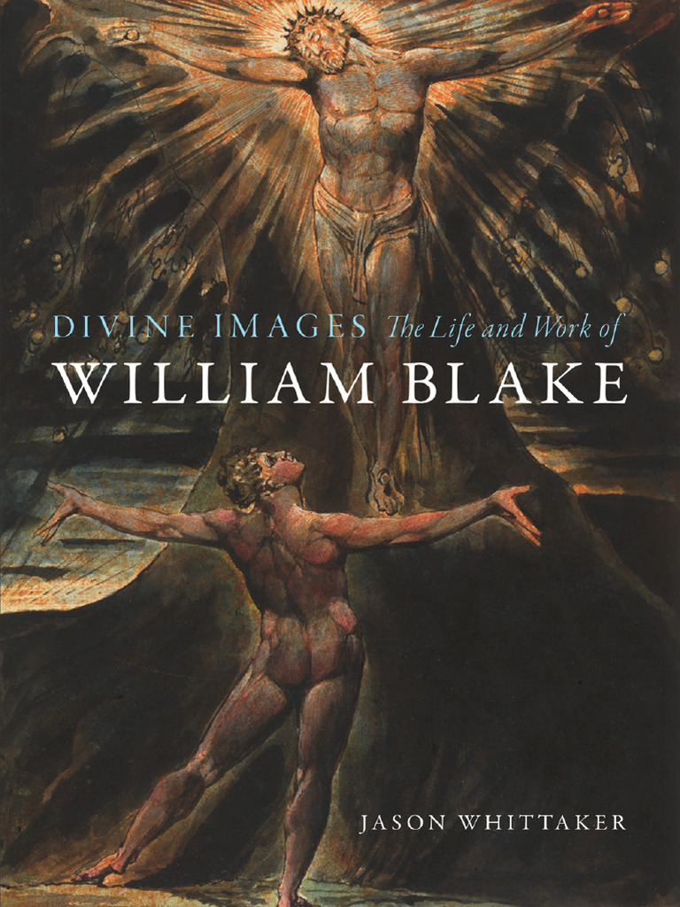 Jason Whittaker - Divine Images - The Life and Work of William Blake ...