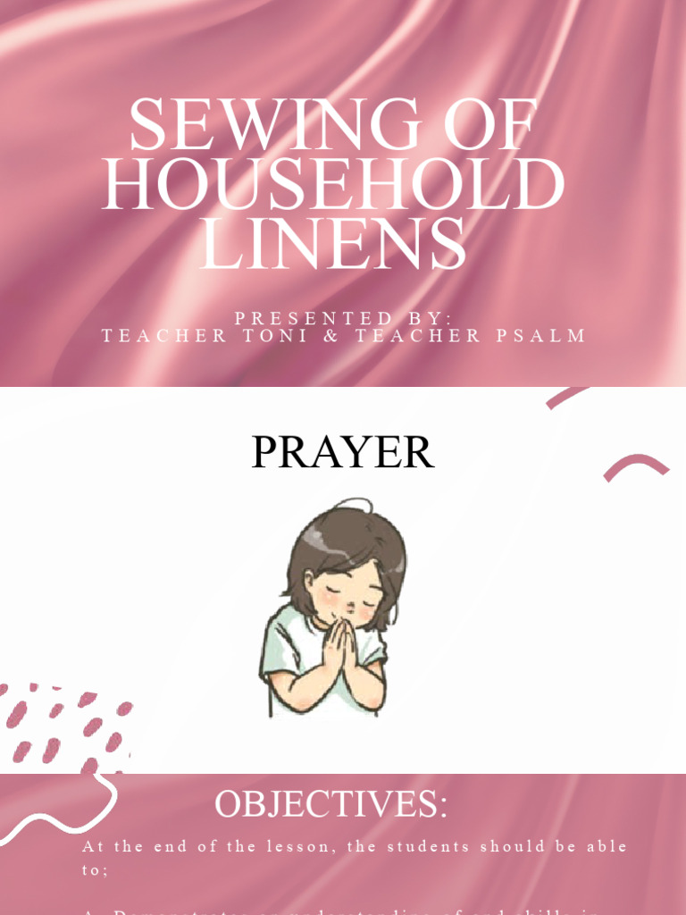 Sewing of Household Linens: Presented By: Teacher Toni & Teacher Psalm ...