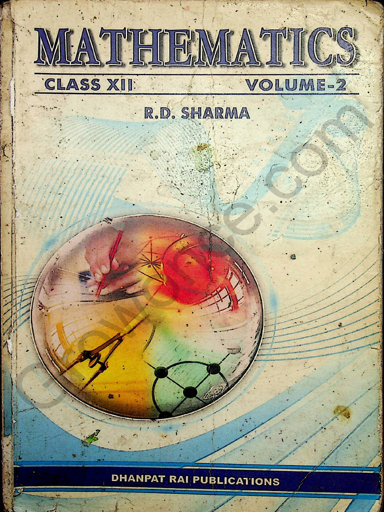 Mathematics Class XII Vol. 2 - R.D. Sharma | PDF Mathematics Class XII Vol. 2 - R.D. Sharma | PDF
