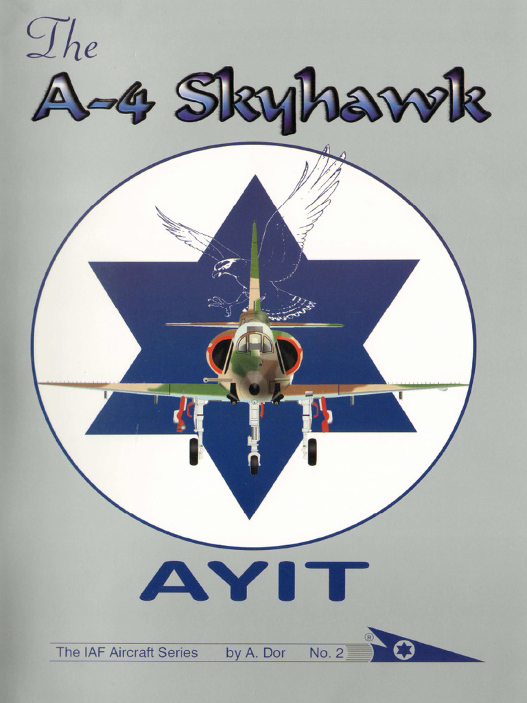 The A4 Skyhawk AYIT (The IAF Aircraft Series No.2) by Dor A. | PDF