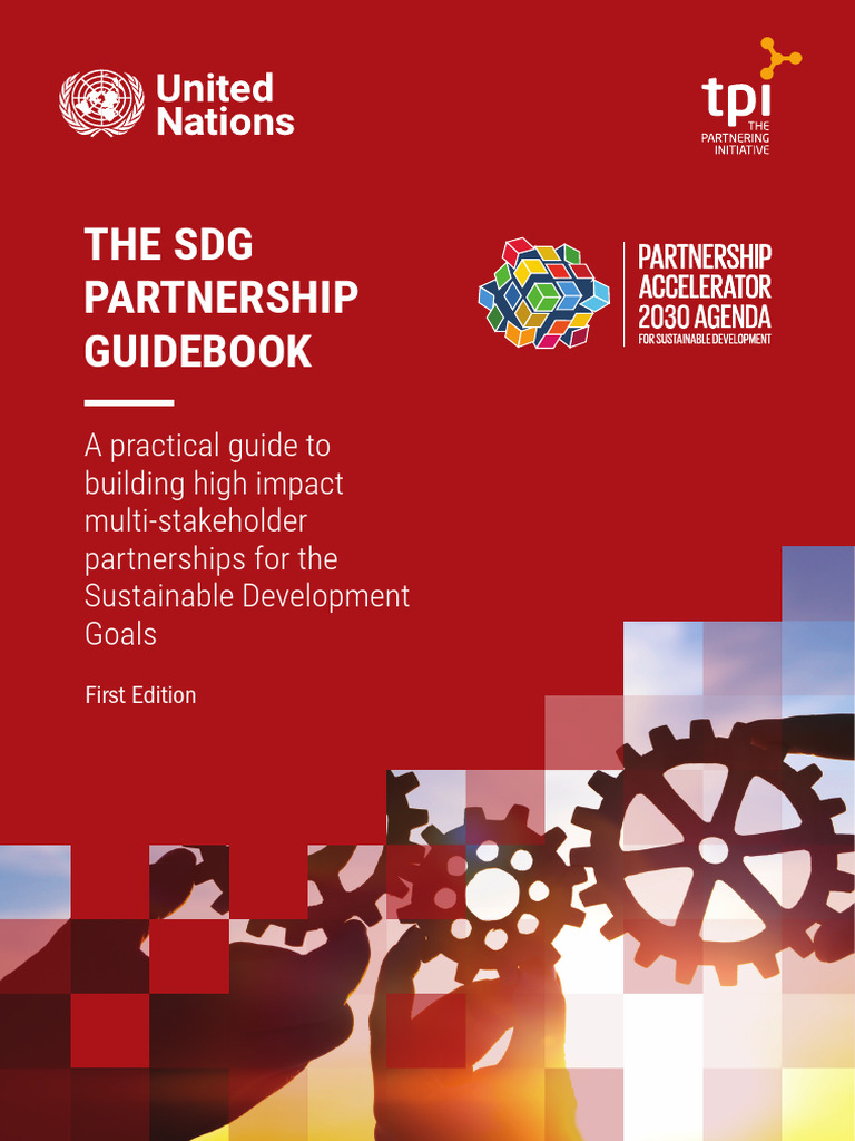The SDG Partnership Guidebook A Practical Guide To Building High Impact Multi Stakeholder ...