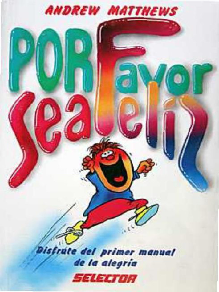 Por Favor Sea Felíz (Andrew Matthews (Matthews, Andrew) ) (Z-Library) | PDF