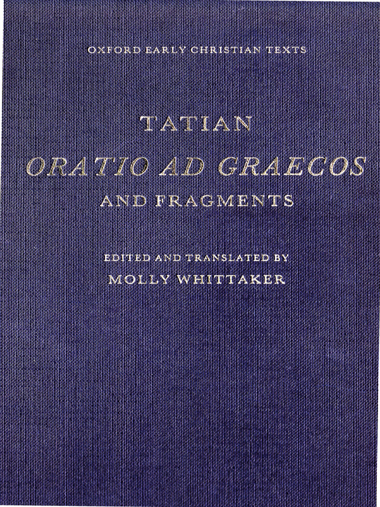 (Oxford Early Christian Texts) Molly Whittaker - Tatian - Oratio Ad ...
