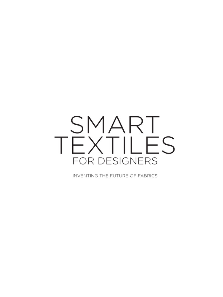 Smart Textiles For Designers Inventing The Future of Fabrics by Rebeccah Pailes-Friedman | PDF ...