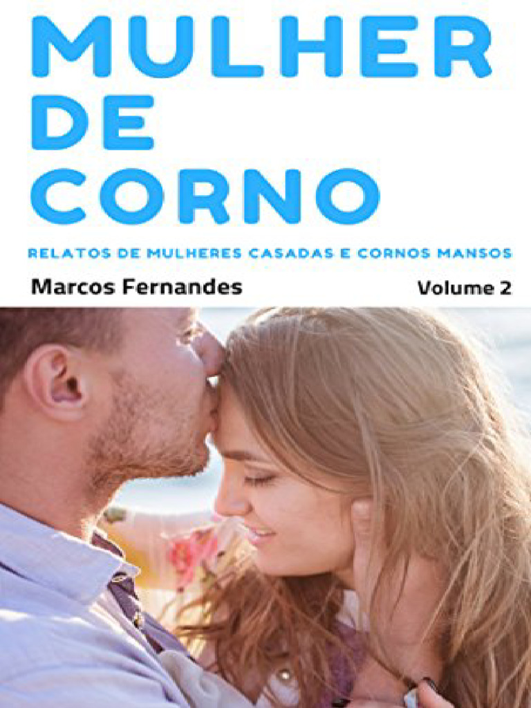 Resumo Mulher Corno Relatos Extraconjugais Mulheres Casadas Cornos Mansos Da36 | PDF