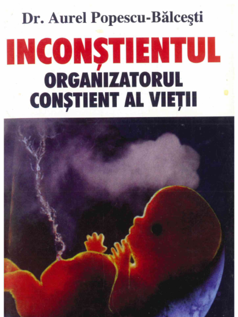 Inconstientul Organizatorul Constient Al Vietii - Aurel Popescu ...