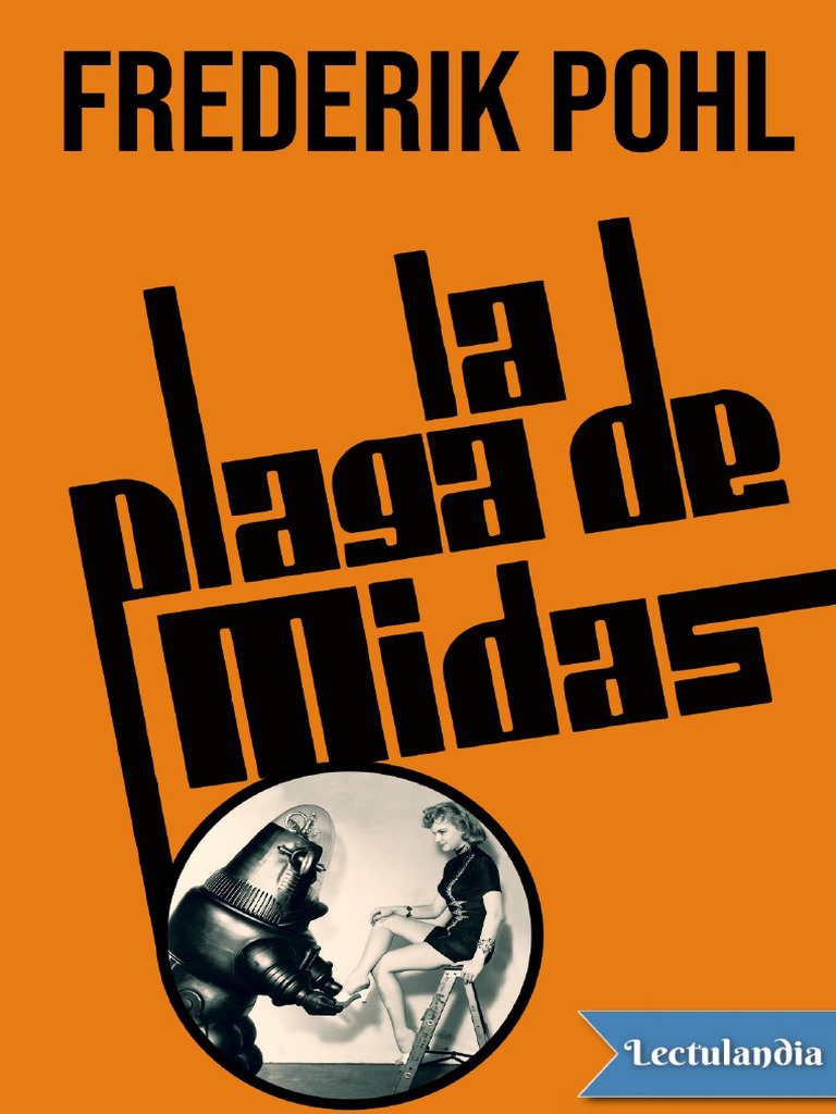 La Plaga de Midas - Frederik Pohl | PDF | Ciencia ficción | Robot
