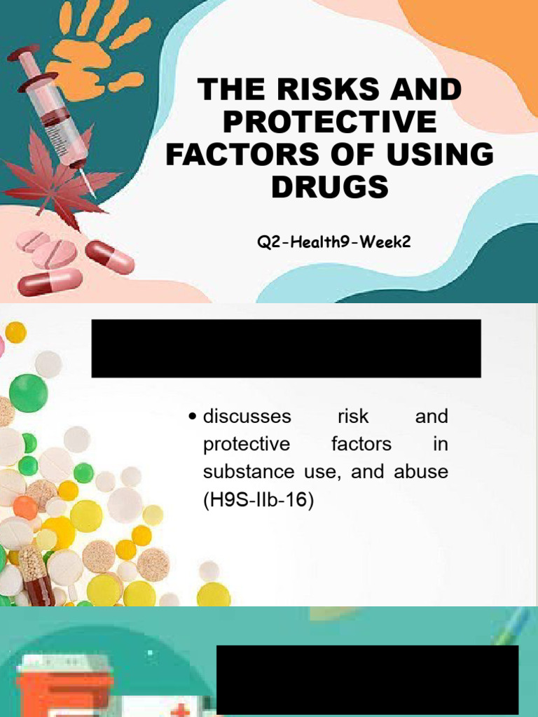 q2 PPT Health9 Module 2 The Risks and Protective Factors of Using Drugs ...