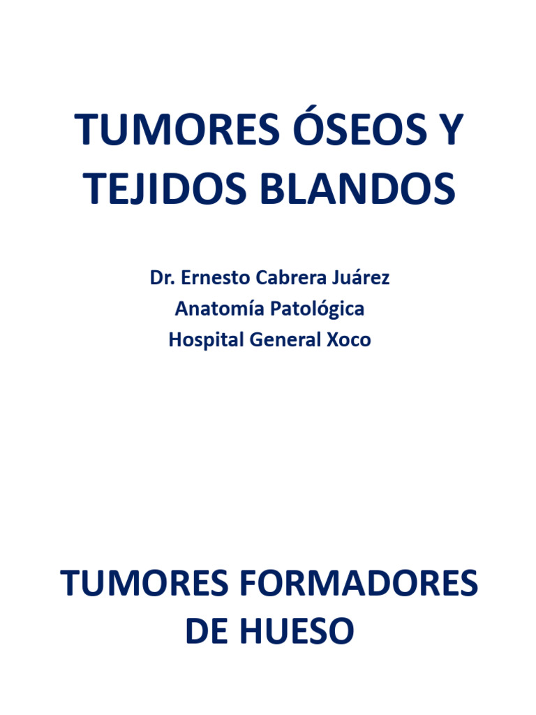 TUMORES ÓSEOS Y TEJIDOS BLANDOS UNAM 2021 Sin | PDF | Hueso | Cáncer