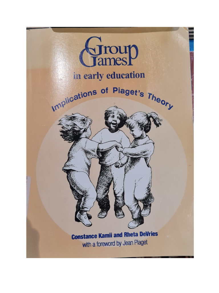 Kamii & DeVries (1980) - Group Games in Early Education - Piaget's Theory, Behaviourism, and ...