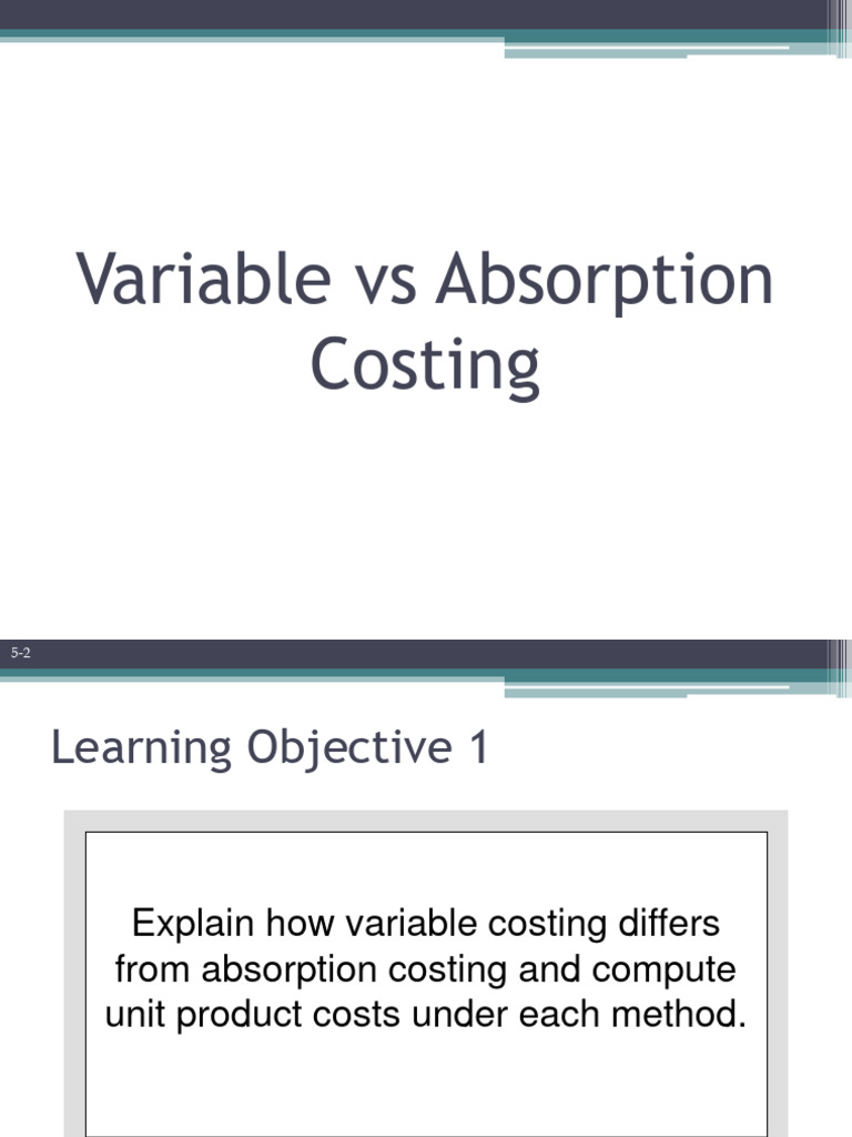 Variable vs. Absorption Costing | PDF | Inventory | Cost
