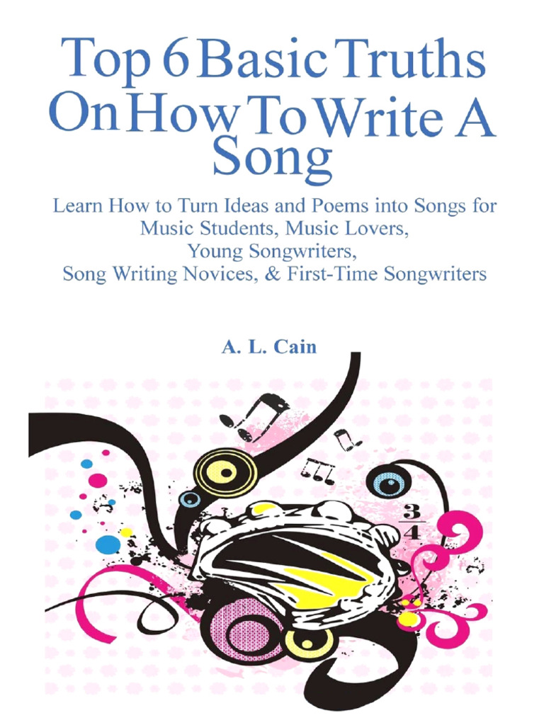 A.L. Cain - Top 6 Basic Truths On How To Write A Song (2013) | PDF ...