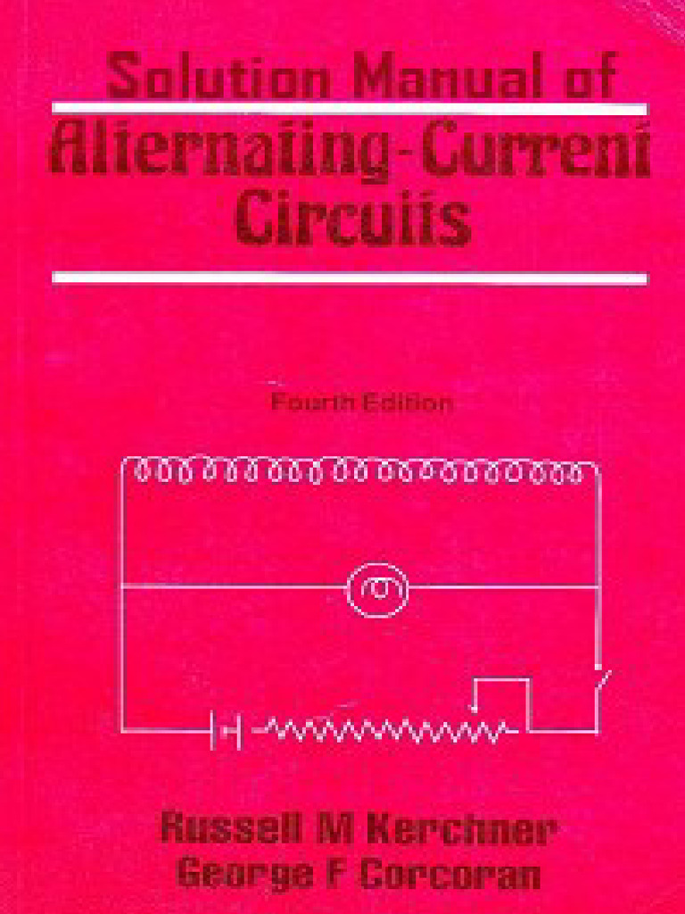 Russell M. Kerchner, George F. Corcoran - Alternating Current Circuit Solution Manual (1950 ...