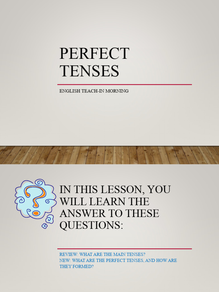 Perfect Tenses | PDF | Grammatical Tense | Perfect (Grammar)