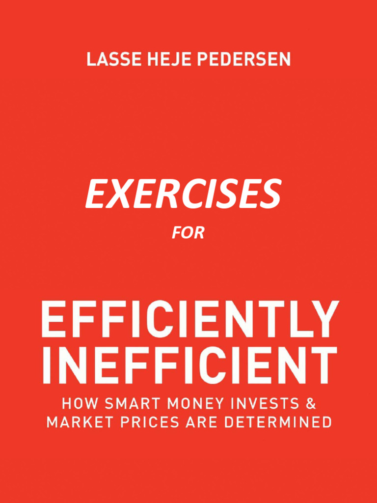 EfficientlyInefficient Exercises | PDF | Hedge Fund | Investment Fund
