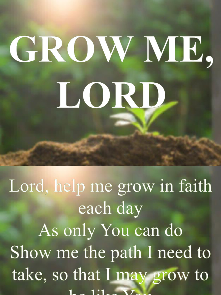 Grow Me, Lord: A Prayer for Faith | PDF | Self-Improvement | Religion ...