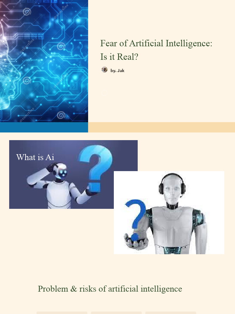 Fear of Artificial Intelligence: Is It Real?: By. Jak | PDF