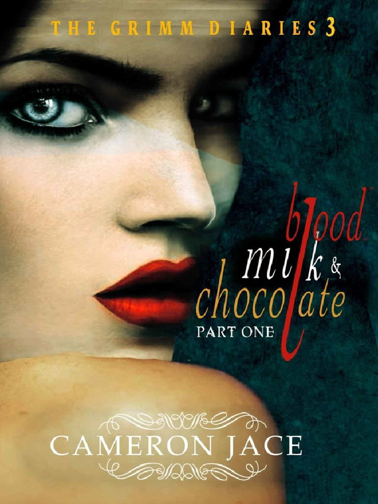 Cameron Jace - (The Grimm Diaries, #3) Blood, Milk, and Chocolate - Part One | PDF | Loki | Snow ...