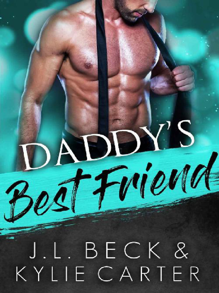 Daddy's Bestfriend (My Dad's Bestfriend Secret Baby Romance) - J.L. Beck & Kylie Carter (Beck, J ...