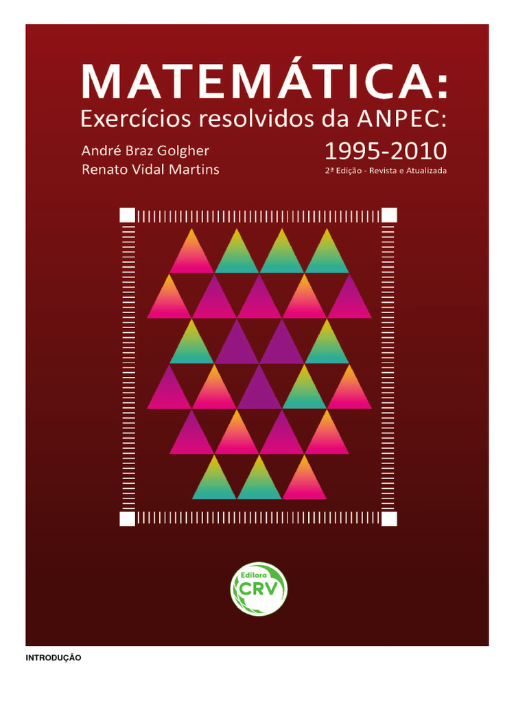 Matemática Exercícios Resolvidos Da Anpec 1995 2010 2 Edição Revista ...