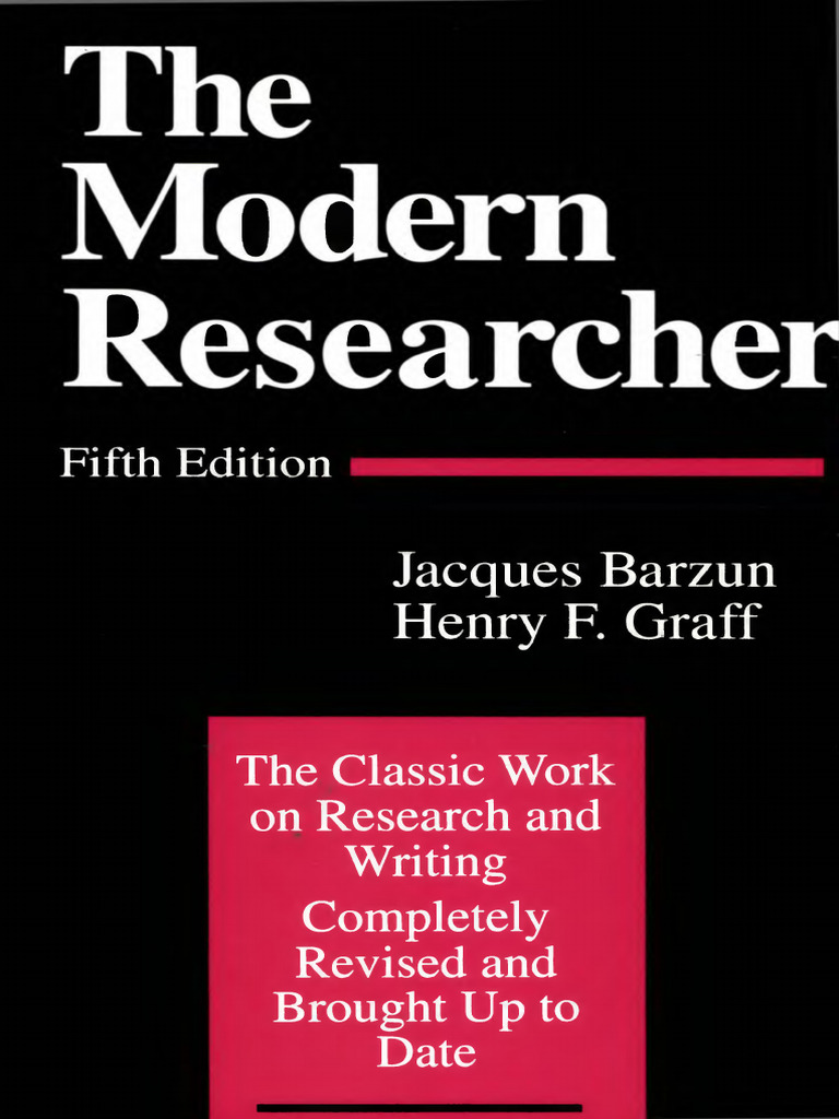 The Modern Researcher (Jacques Barzun and Henry F. Graff) (Z-Library) | PDF