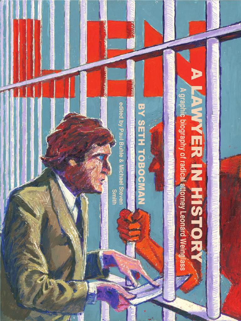 Len, A Lawyer in History A Graphic Biography of Radical Attorney ...